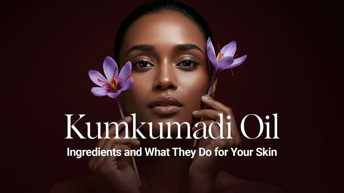 Kumkumadi Oil Ingredients: What They Do for Your Skin – Hue And Shades